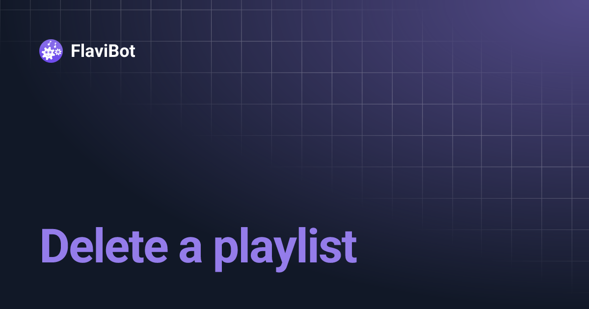 Delete a playlist | FlaviBot