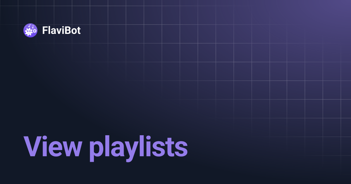 View playlists | FlaviBot