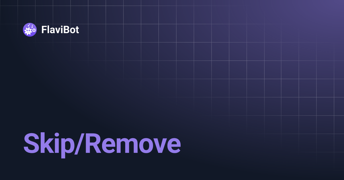 Skip/Remove | FlaviBot